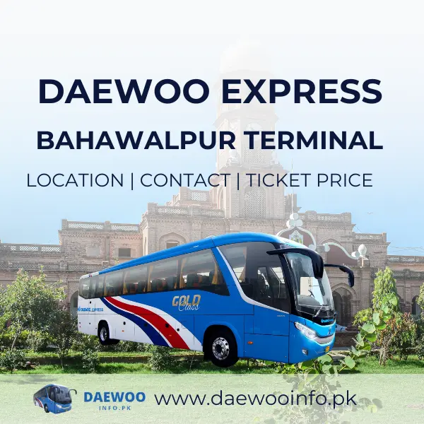 Daewoo Bahawalpur – Contact Number, Terminal Info, Route, Time